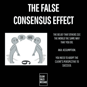The False Consensus Effect – Clear Sales Message™