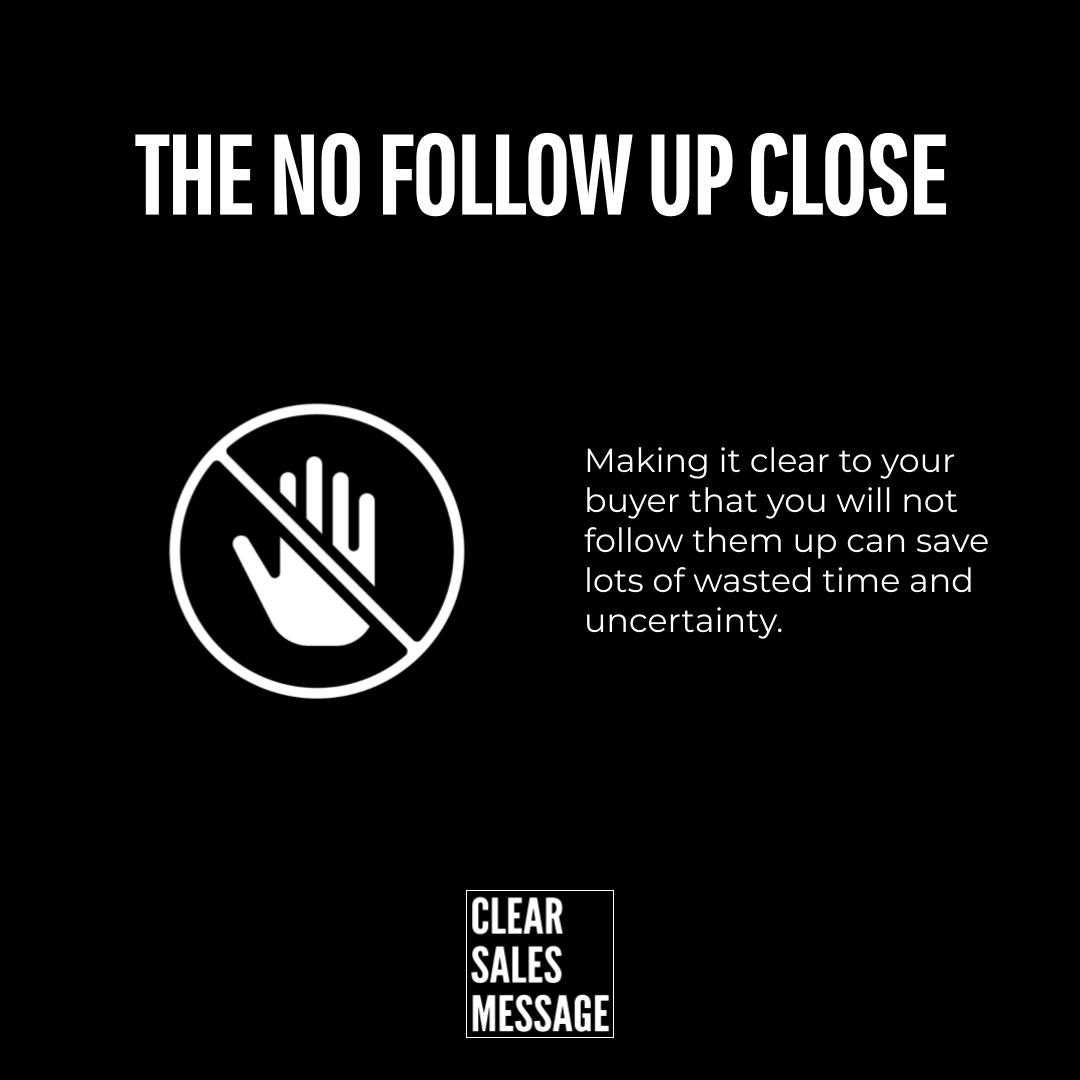 The No Follow Up Close - Clear Sales Message™